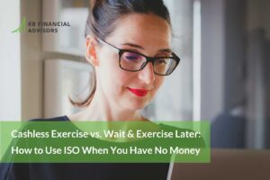 ISO Cashless Exercise Now vs. Wait & Exercise Later